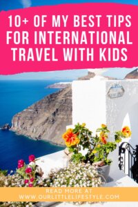 Top 10 Tips For International Travel | Our Little Lifestyle
